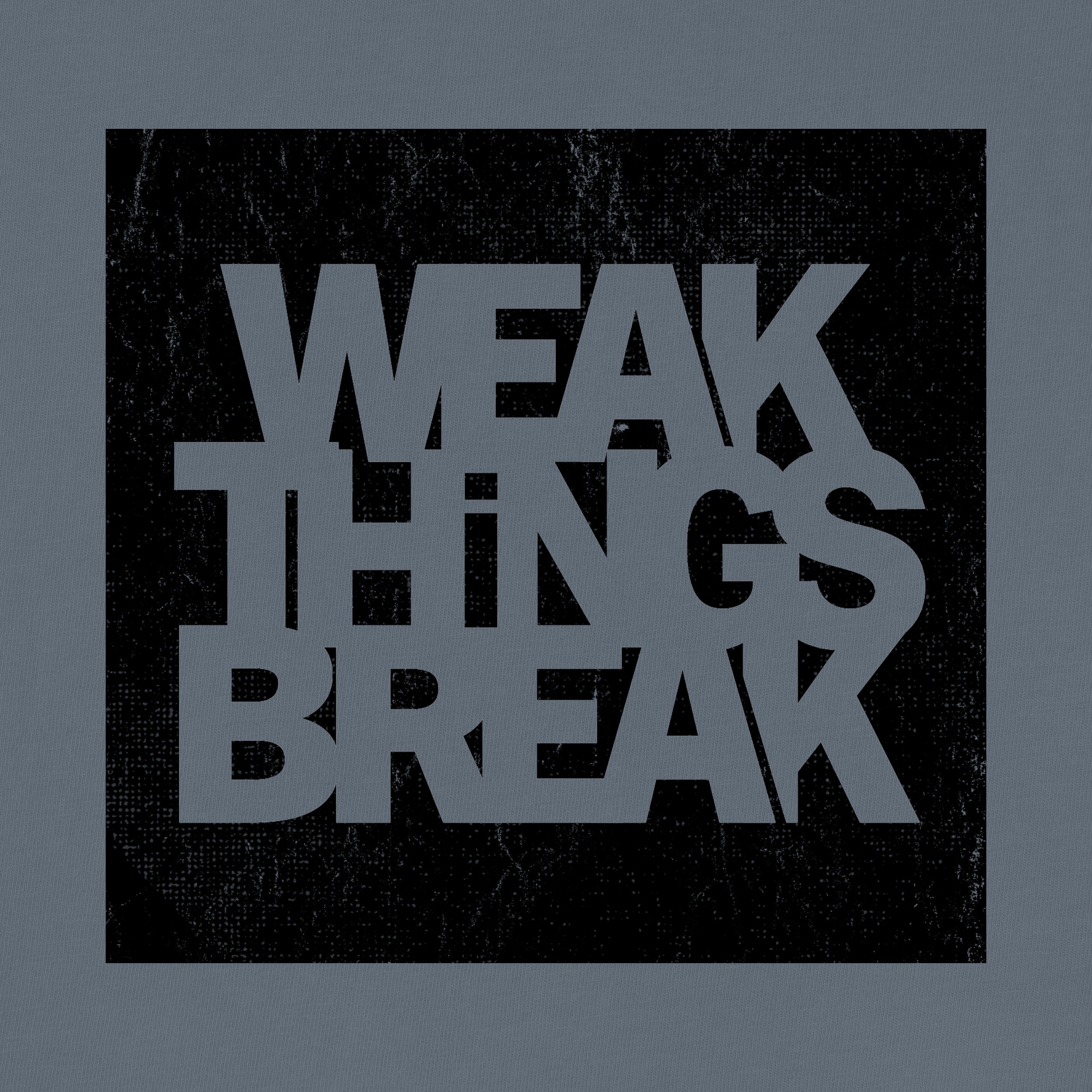 Weak Things Break Heartprint T-Shirt – P R N T D x P